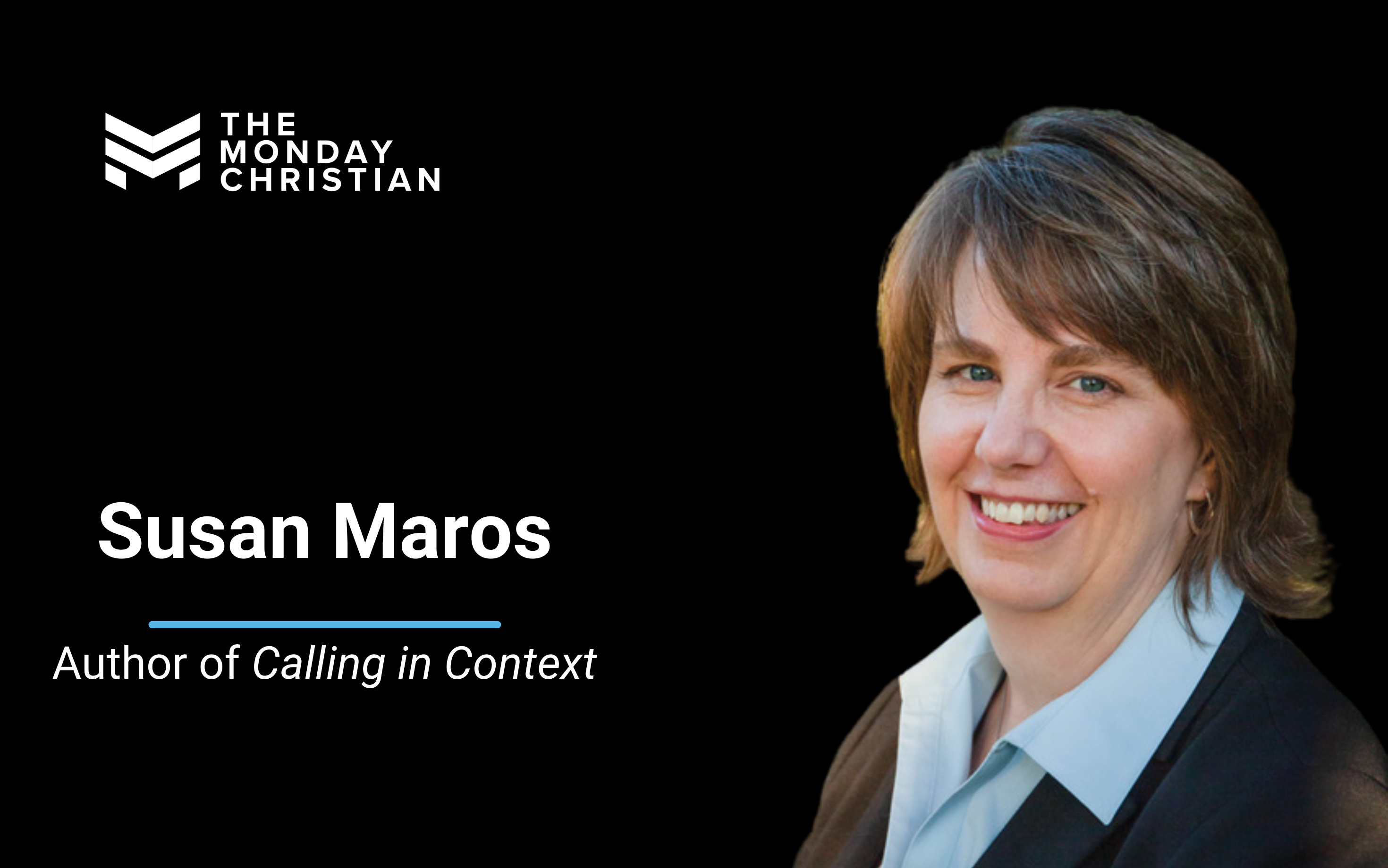 TMCP 108: Susan Maros on How We Discover God's Calling For Our Lives ...